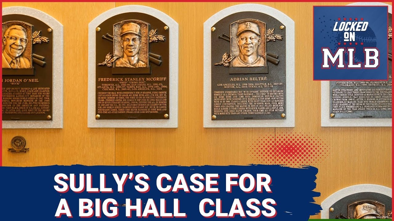 Sully's Case For A Big Hall of Fame Class - YouTube