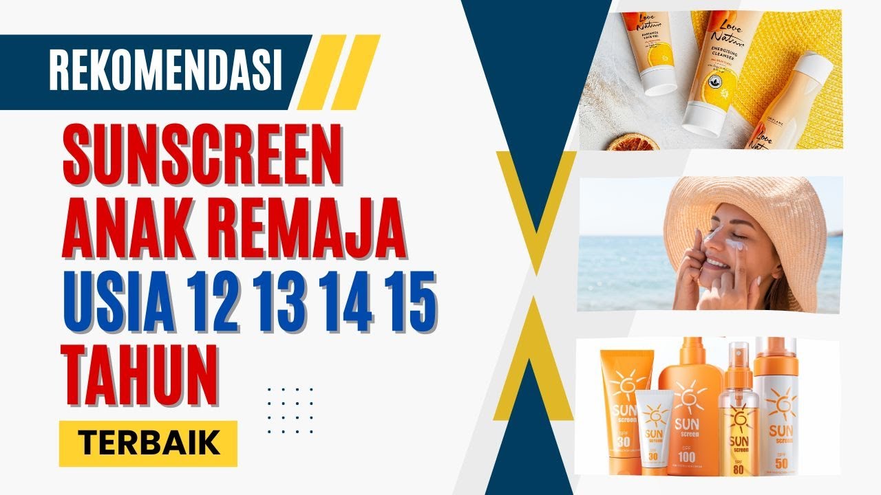 Sunscreen untuk Remaja Usia 12 13 14 15 Tahun Terbaik - YouTube