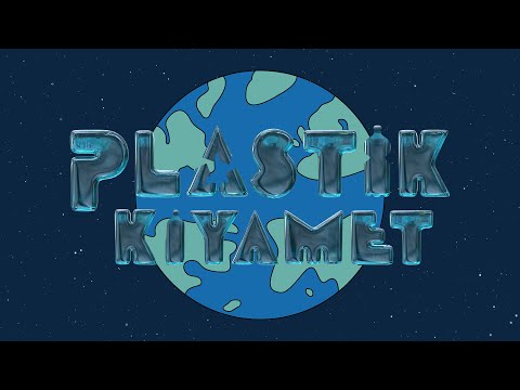 Dünyanın Sonunu Getirme Planı: Plastik Kıyamet