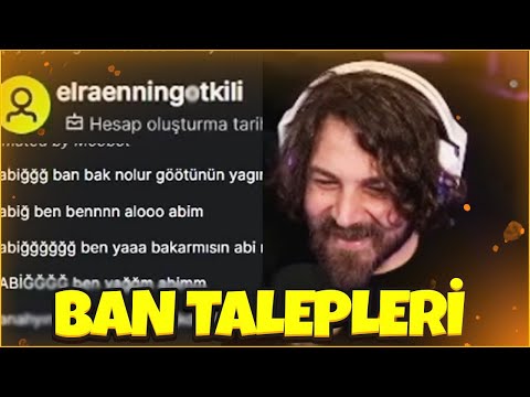 Elraenn Garip Ban Kaldırma Taleplerini Okuyor