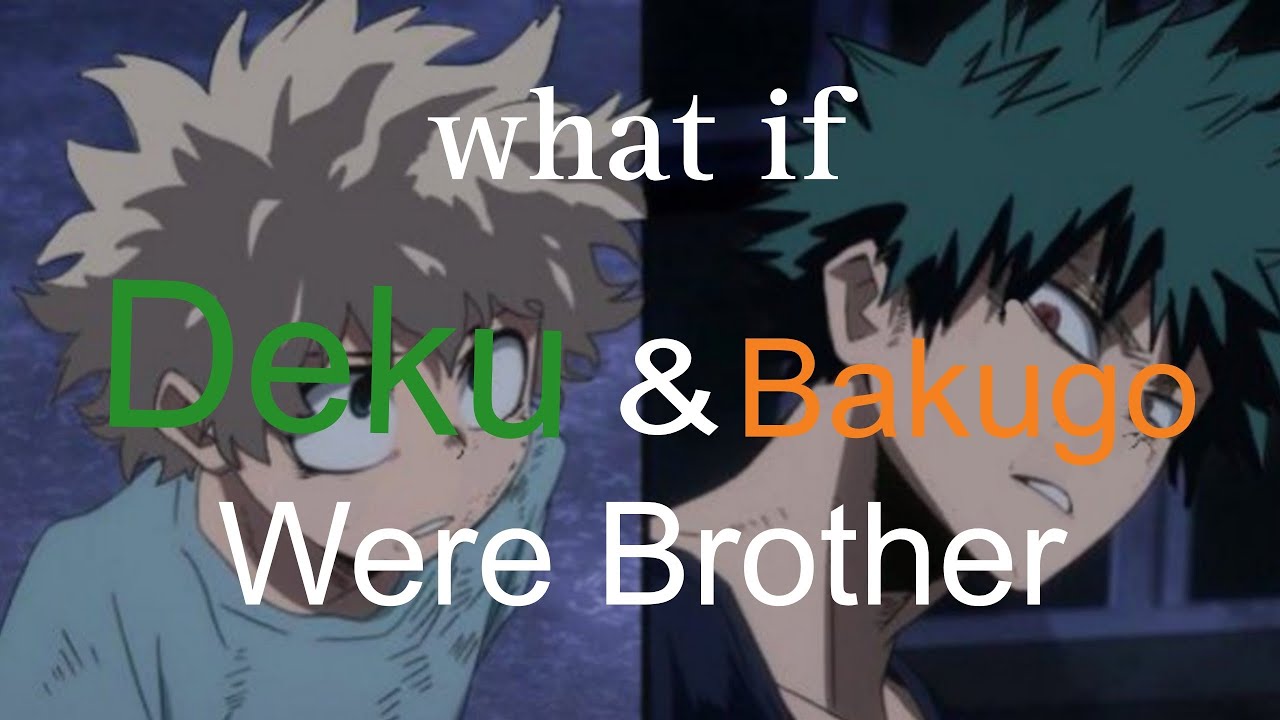 What If Deku And Bakugo Were Brothers - YouTube