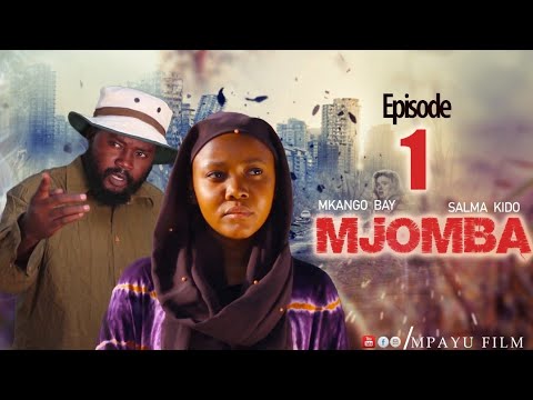 MJOMBA EPISODE 1 STARING MPAYU FETTY MANDONGA MKANGO BAY - YouTube