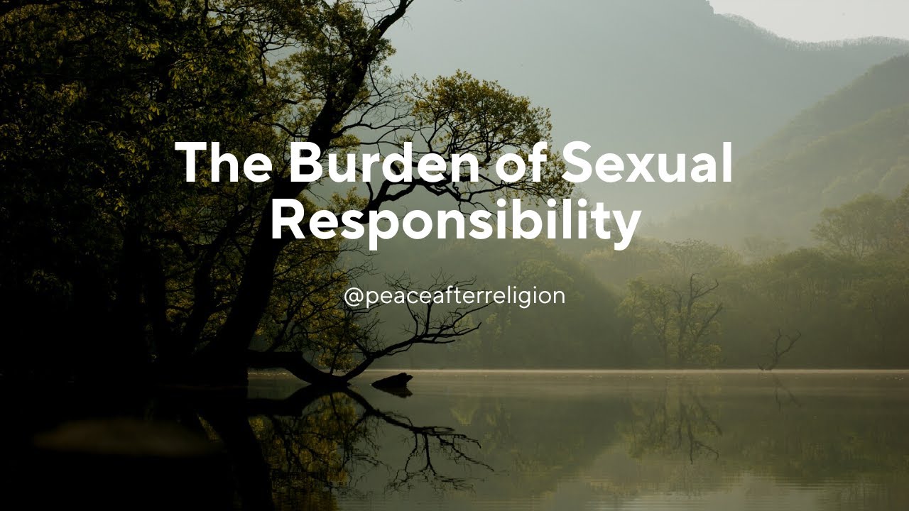 The Burden of Sexual Responsibility - YouTube