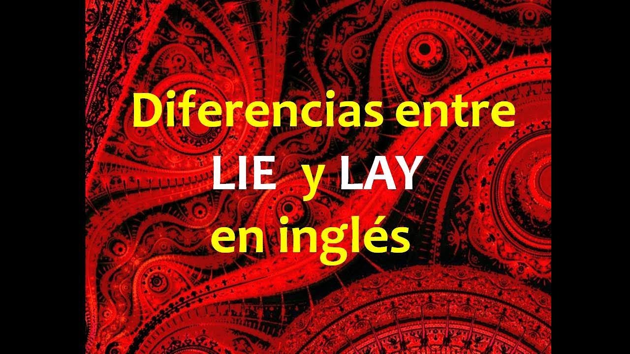Diferencias entre LIE y LAY en inglés - YouTube