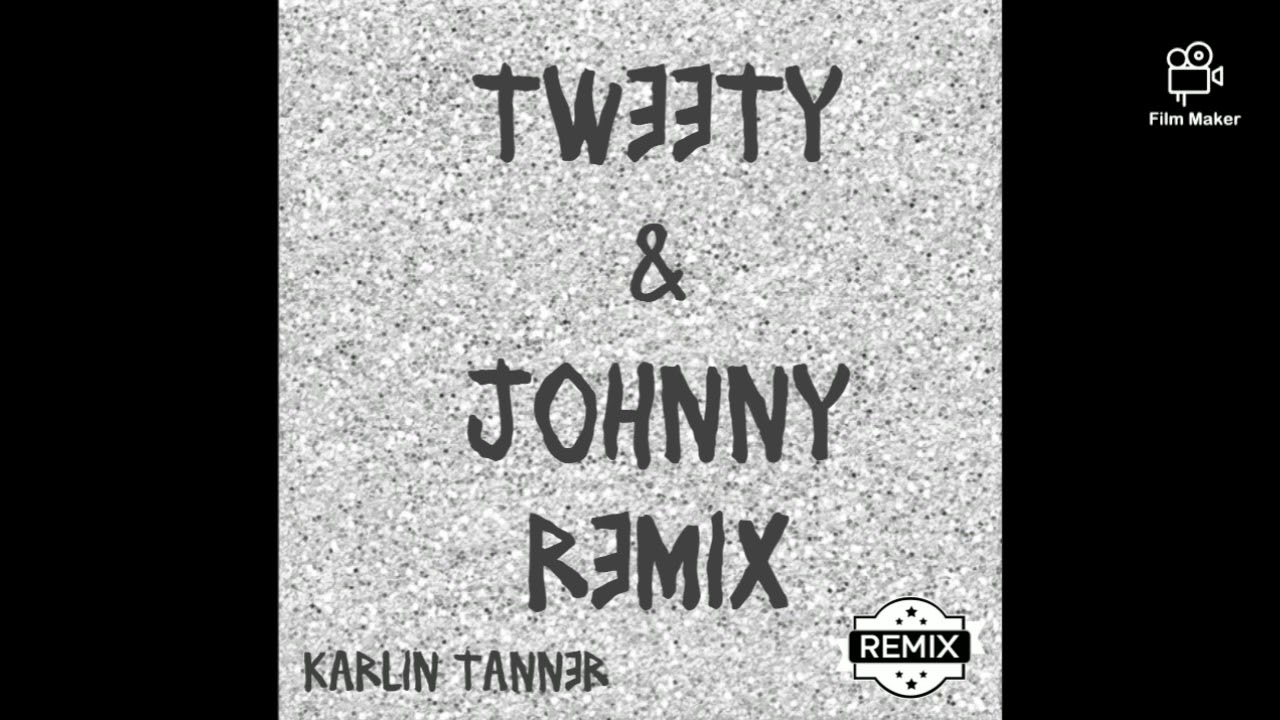 Karlin Tanner - Tweety & Johnny Remix (Official Audio) - YouTube
