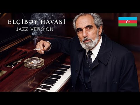 Elçibəy Havası (Jazz Version) 