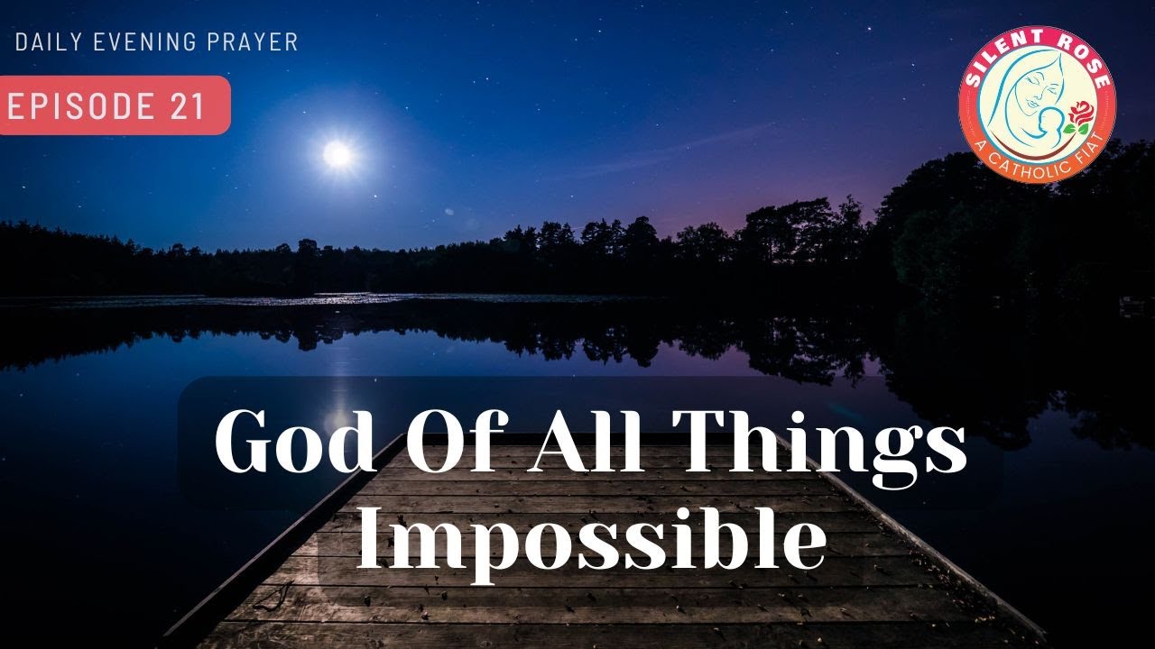 God Of All Things Impossible | #eveningprayer # ...