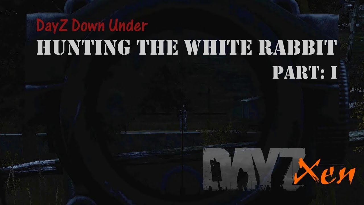 DayZ Down Under - Hunt for the White Rabbit - Round 1 - Vavilovo - YouTube