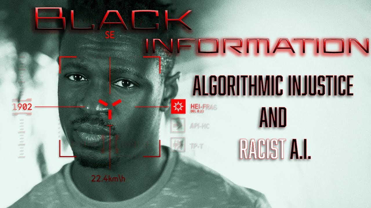 Black Information: Algorithmic Injustice & Racist A.I. - YouTube