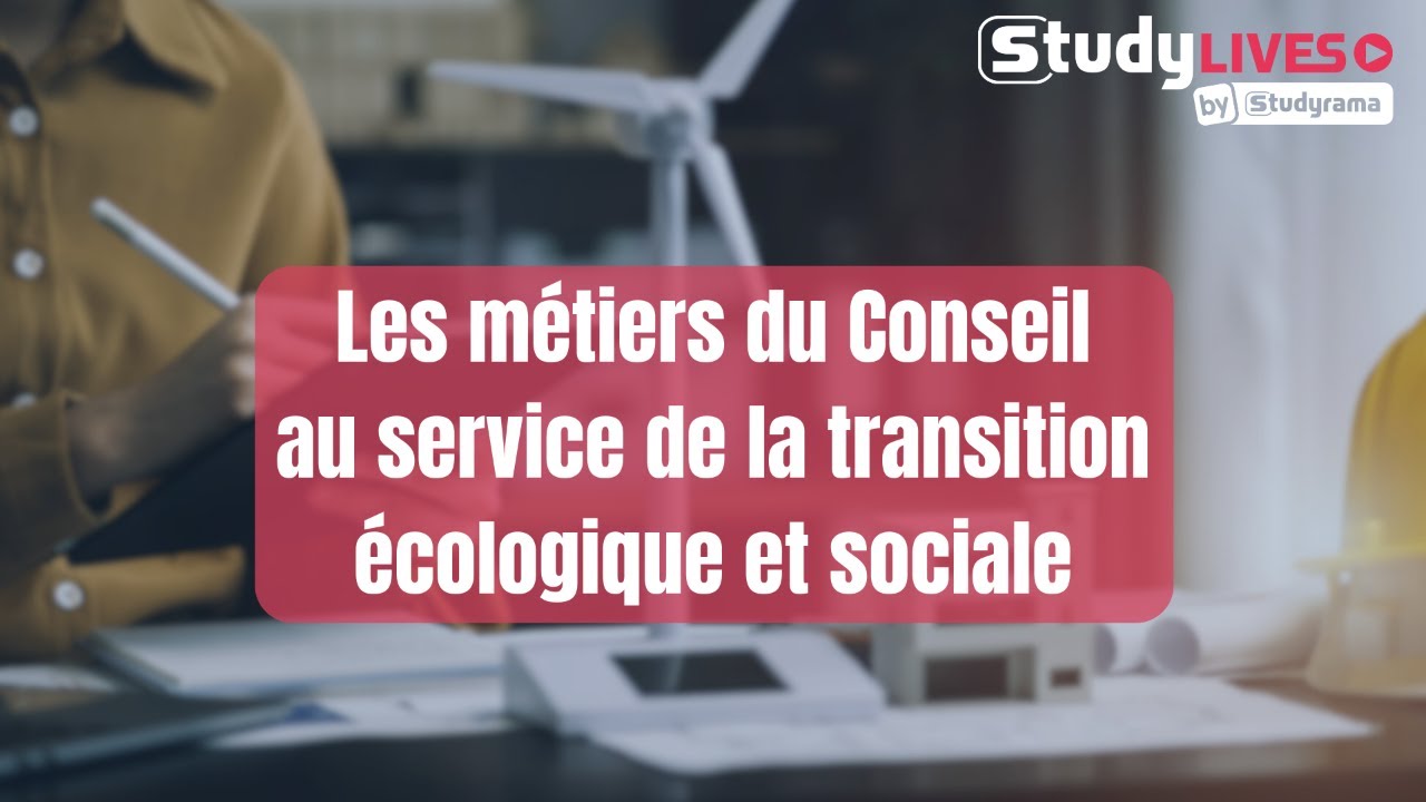Les métiers du Conseil, au service de la transition écologique et sociale - YouTube