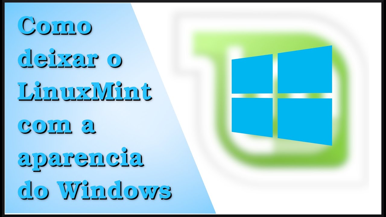 Como deixar o LinuxMint com a cara do Windows - YouTube