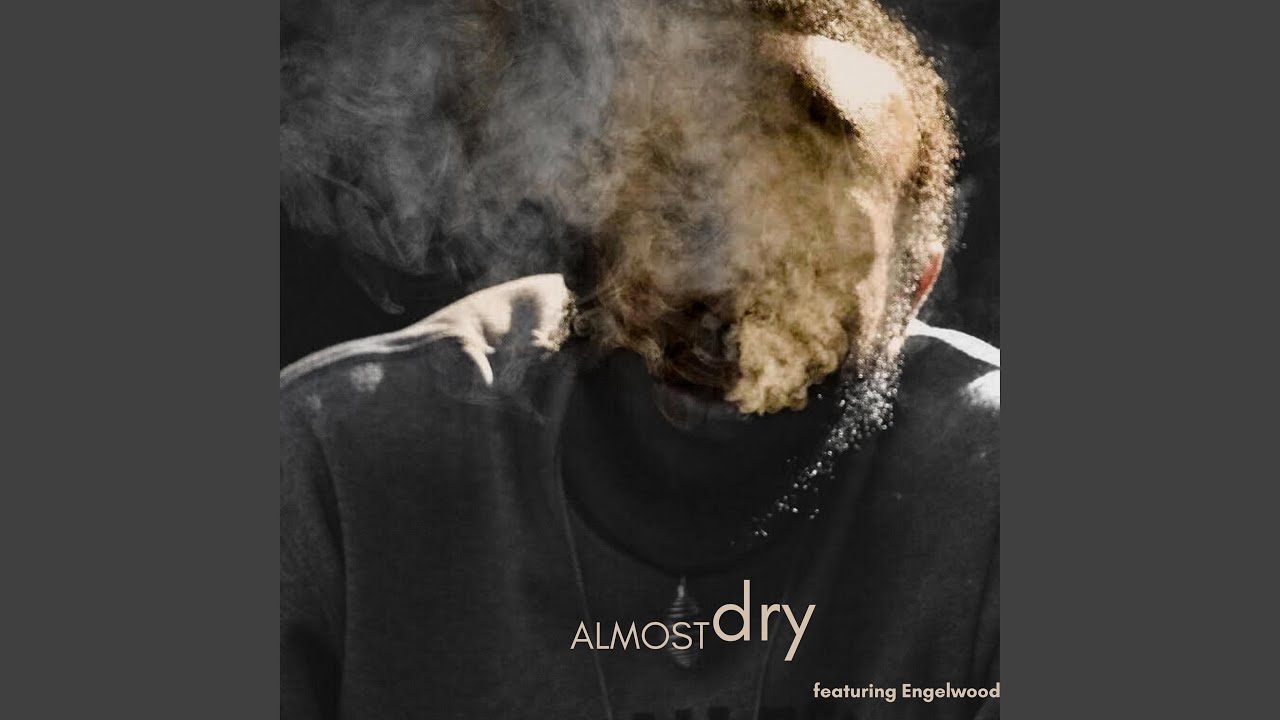 Almost dry (feat. Engelwood) - YouTube Music