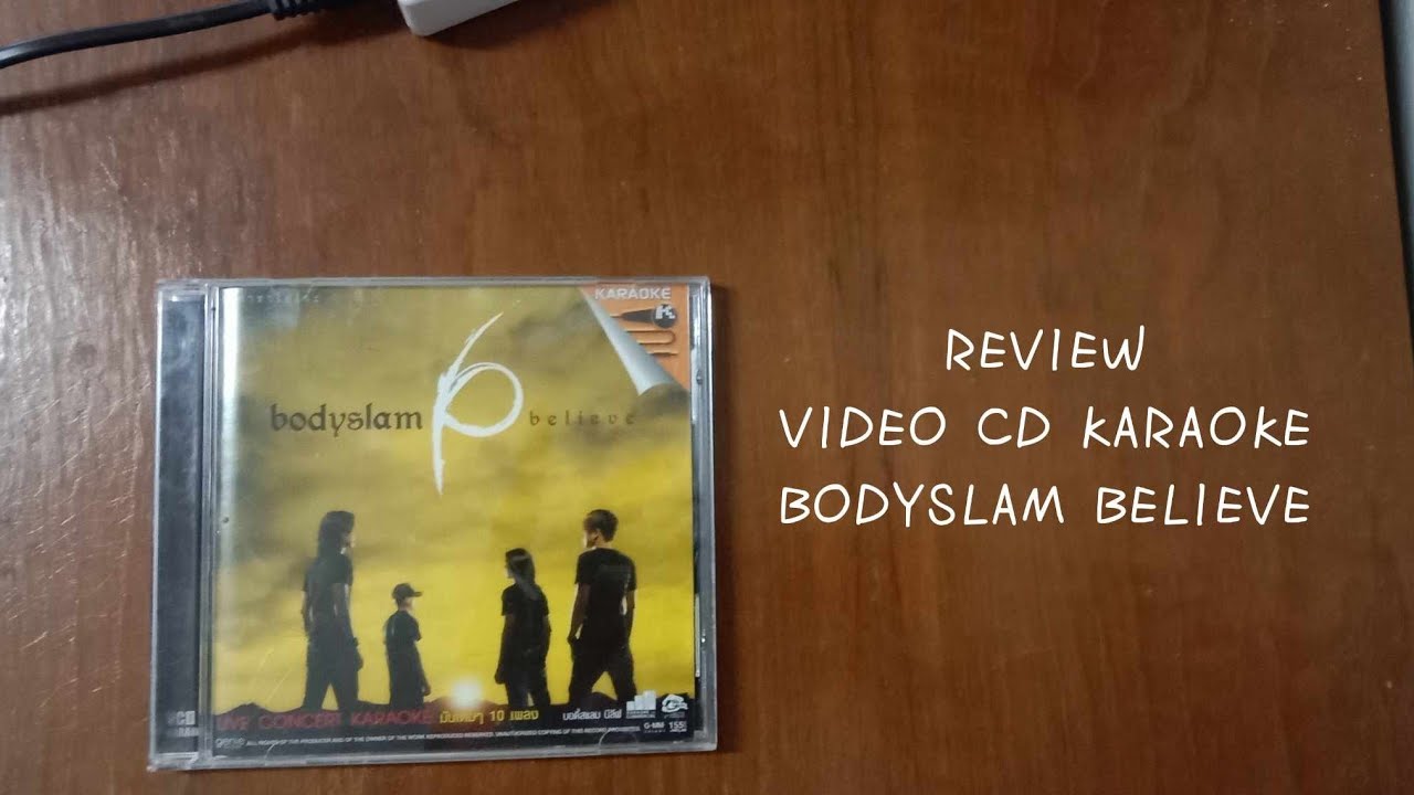 REVIEW VIDEO CD KARAOKE BODYSLAM BELIEVE - YouTube