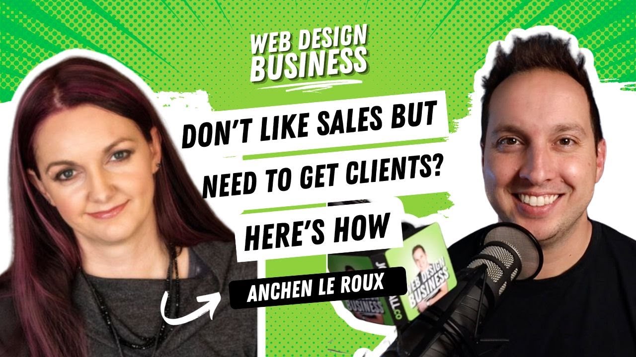 Don't Like Sales but Need to Get Clients? Here's How with Anchen le ...