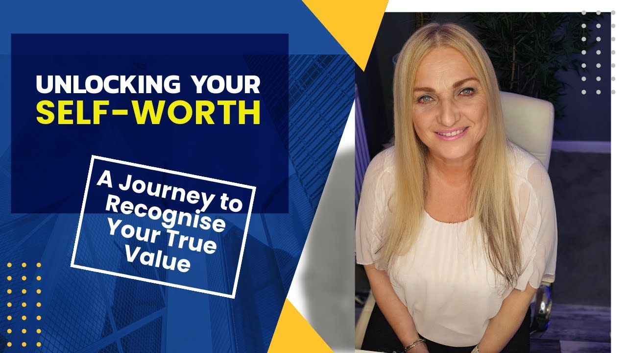 Unlocking Your Self-Worth: A Journey to Recognising Your True Value ...