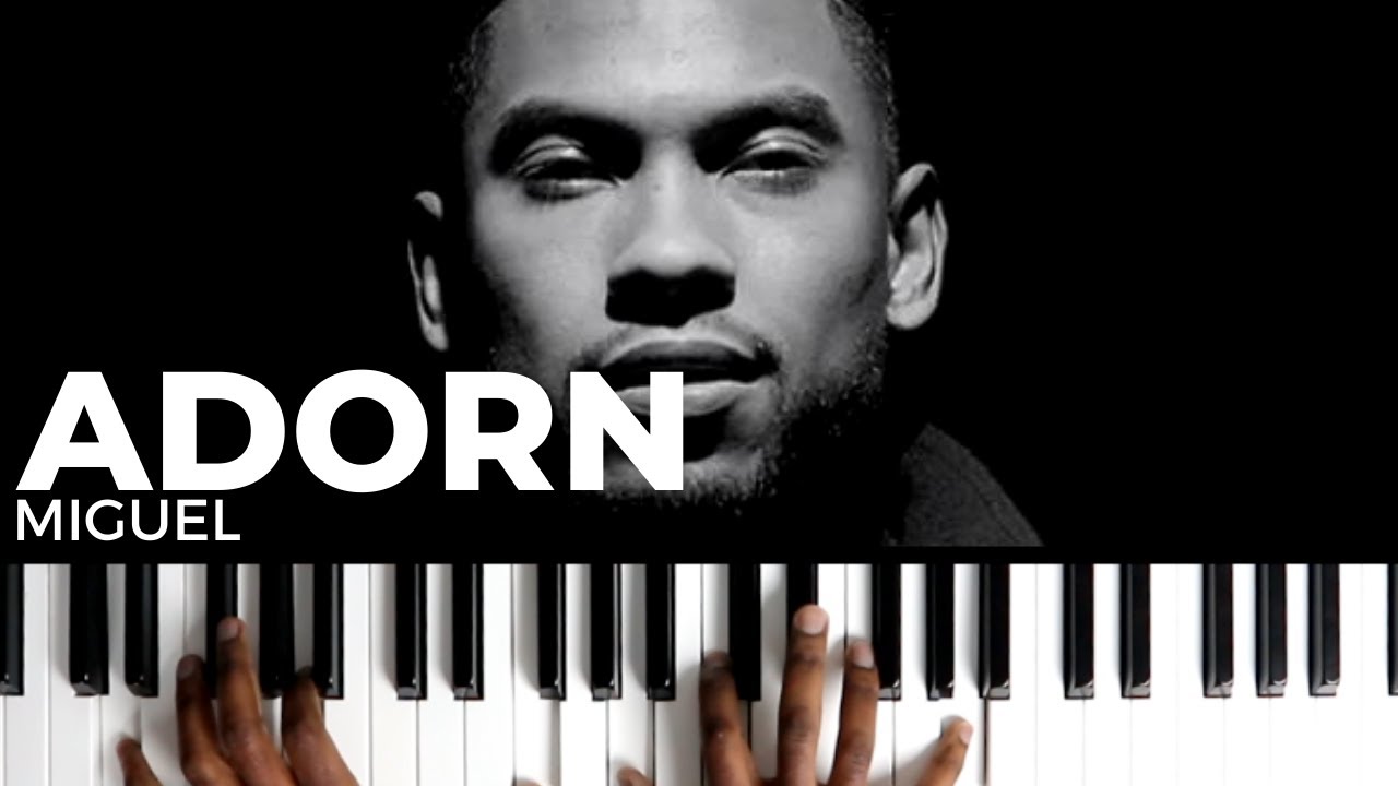 How To Play "ADORN" By Miguel | Piano Tutorial (R&B Soul) - YouTube