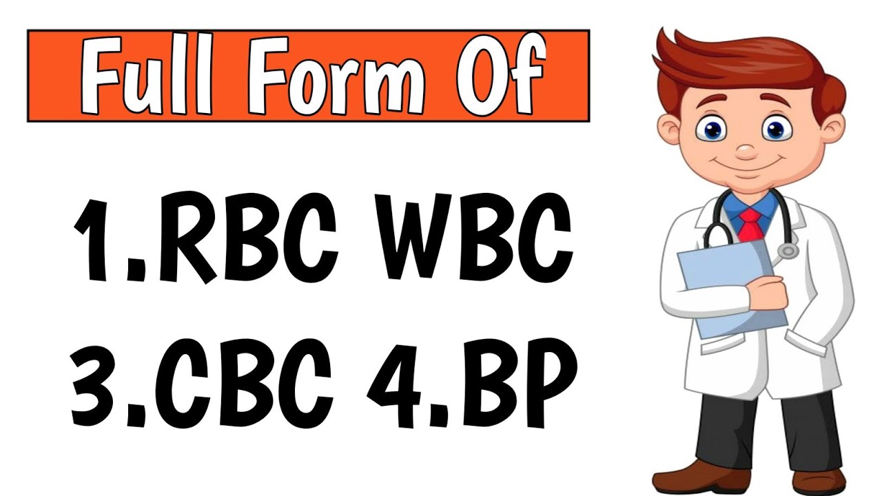 Full Form Of RBC WBC CBC BP RBC WBC Types Of full-form-of-rbc-wbc-cbc-bp-rbc-wbc-types-of