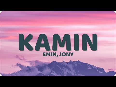 Emin - Kamin (lyrics) ft. Jony