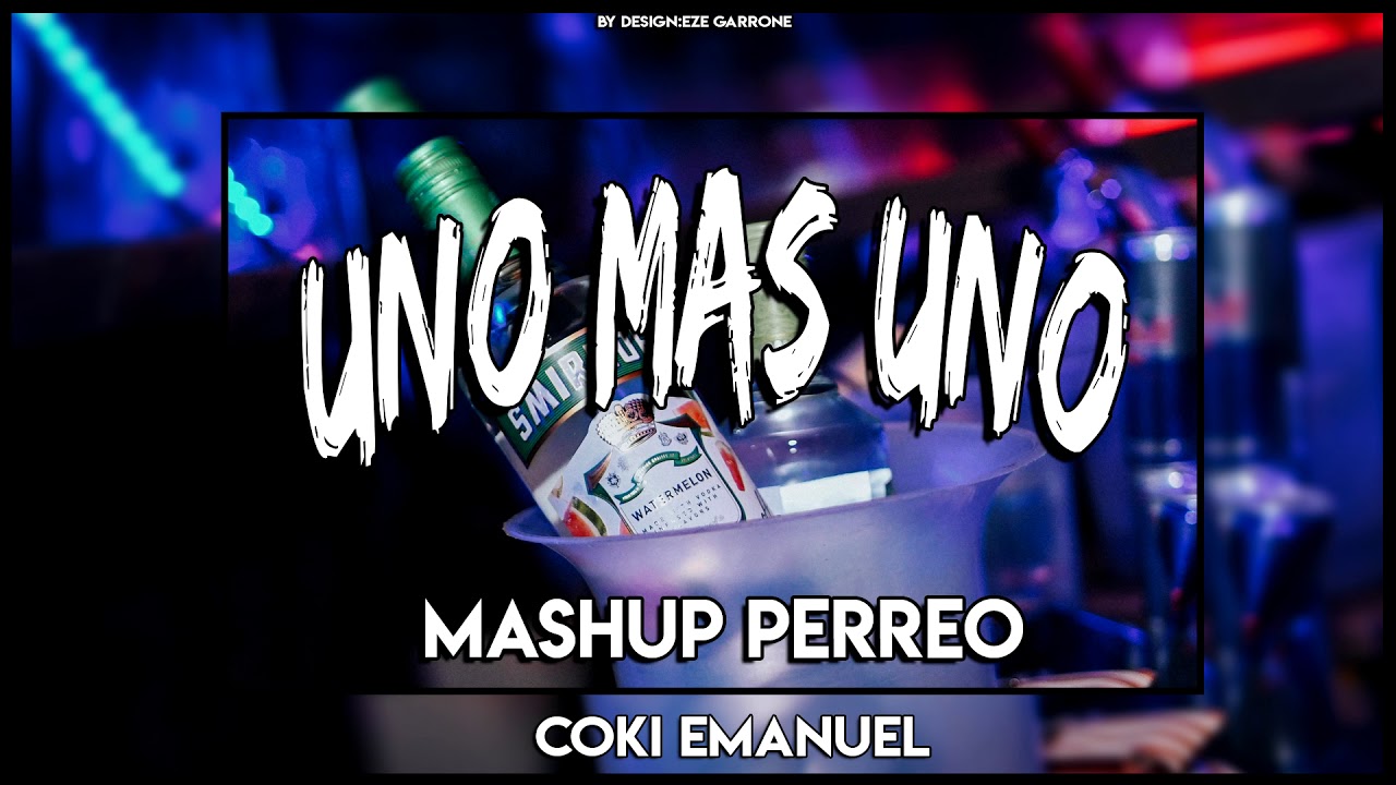 UNO MAS UNO | L-GANTE | MASHUP KELOKE| PERREO ORIGINAL | DJ COKI ...