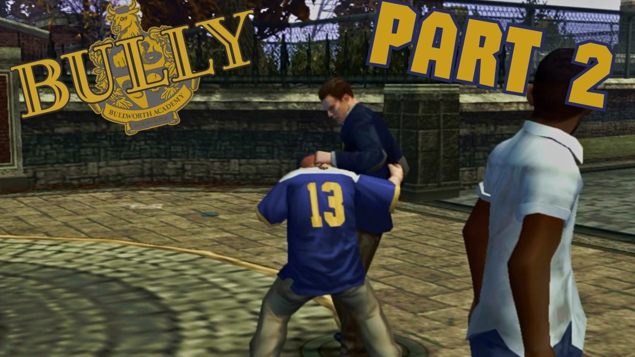 Most WANTED on CAMPUS! - Bully - Part 2 - YouTube