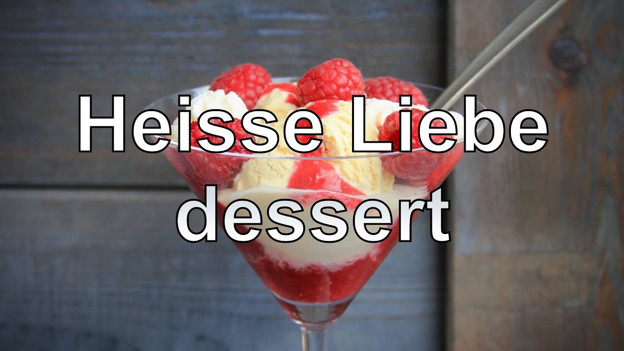 Heisse Liebe dessert recept - YouTube