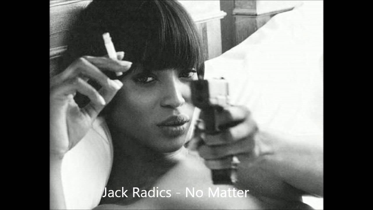 Jack Radics No Matter - YouTube