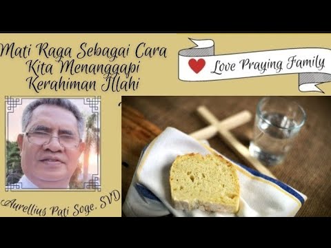 Mati Raga Sebagai Cara Kita Menanggapi Kerahiman Ilahi oleh Pastor ...