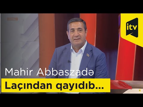 Laçının millət vəkili Mahir Abbaszadə Laçından qayıdıb...