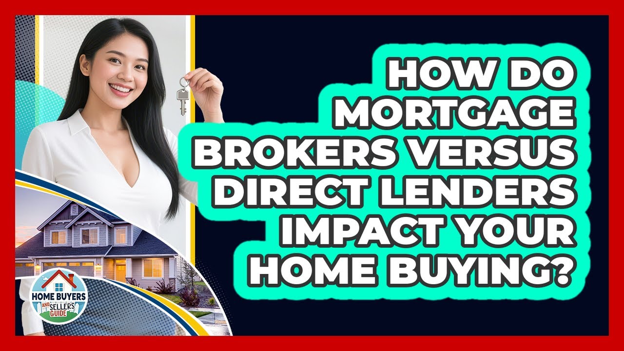 How Do Mortgage Brokers Versus Direct Lenders Impact Your Home Buying ...