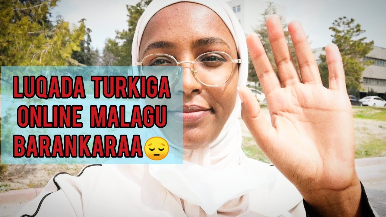 ONLİNE LUQADA TURKİGA MALAGU BARAN KARA...?/LUQADA SİDA UGU FUDUD AAD ...