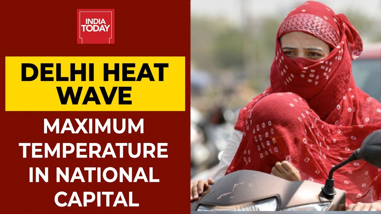 Delhi Continues To Reel Under Heatwave; Maximum Temperature In National ...