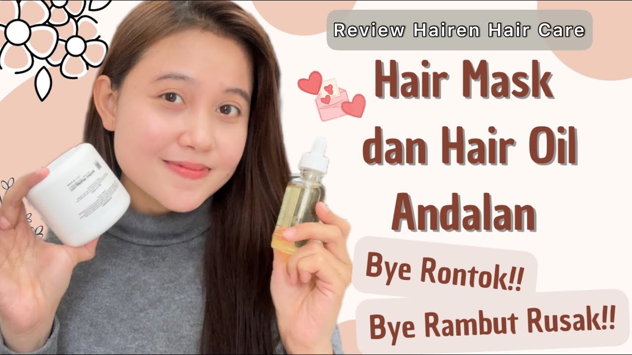 Hair Care Ampuh Atasi Rambut Rusak | Review Hairen Hair Mask & Hair Oil ...