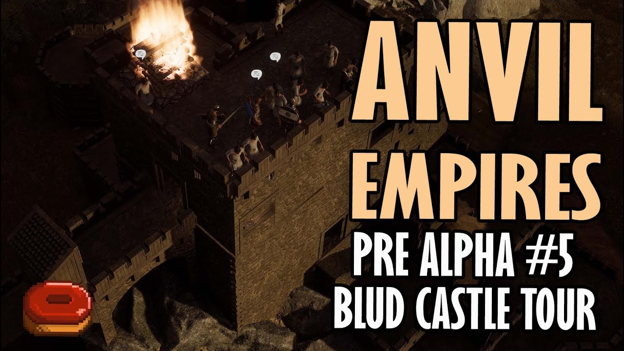 BLUD CASTLE - PRE ALPHA #5 TOWN TOUR - ANVIL EMPIRES - YouTube