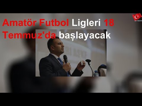 Amatör Futbol Ligleri 18 Temmuz'da başlayacak