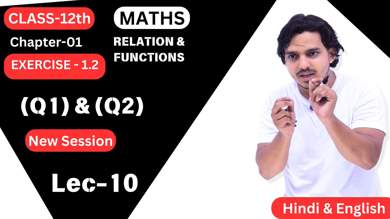 Lec - 10 | EXERCISE 1.2 | (Q1) & (Q2) Class 12th MATH | Chapter - 1 ...