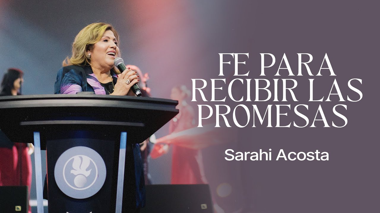 Fe para recibir las promesas | Sarahi Acosta - YouTube