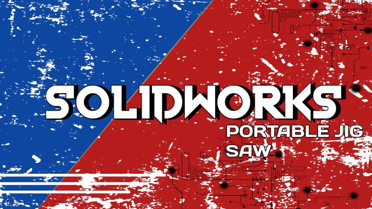 UTS SOLIDWORKS PORTABLE JIG SAW PART 3 - YouTube