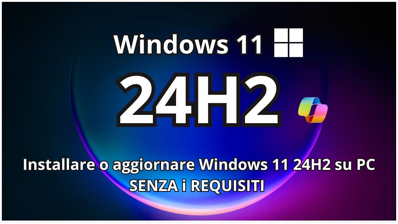 Installare o aggiornare Windows 11 24H2 su PC SENZA i REQUISITI (Tutorial)