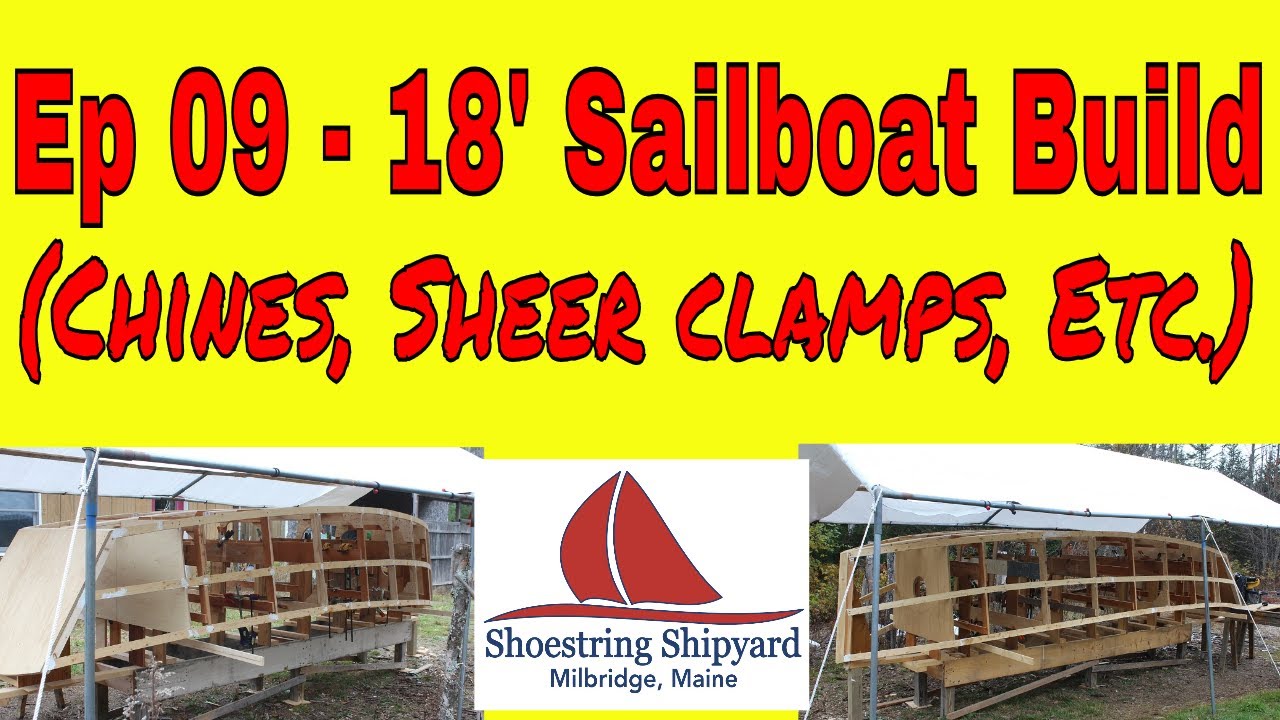 (S-1 Ep-34) 18' Sailboat Build (Chines, Sheer Clamps, Etc) Part 9 - YouTube