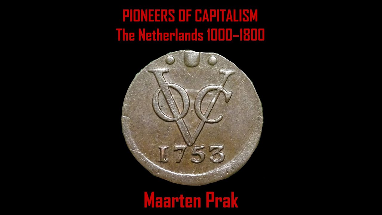 PIONEERS OF CAPITALISM The Netherlands 1000–1800 Maarten Prak Jan ...