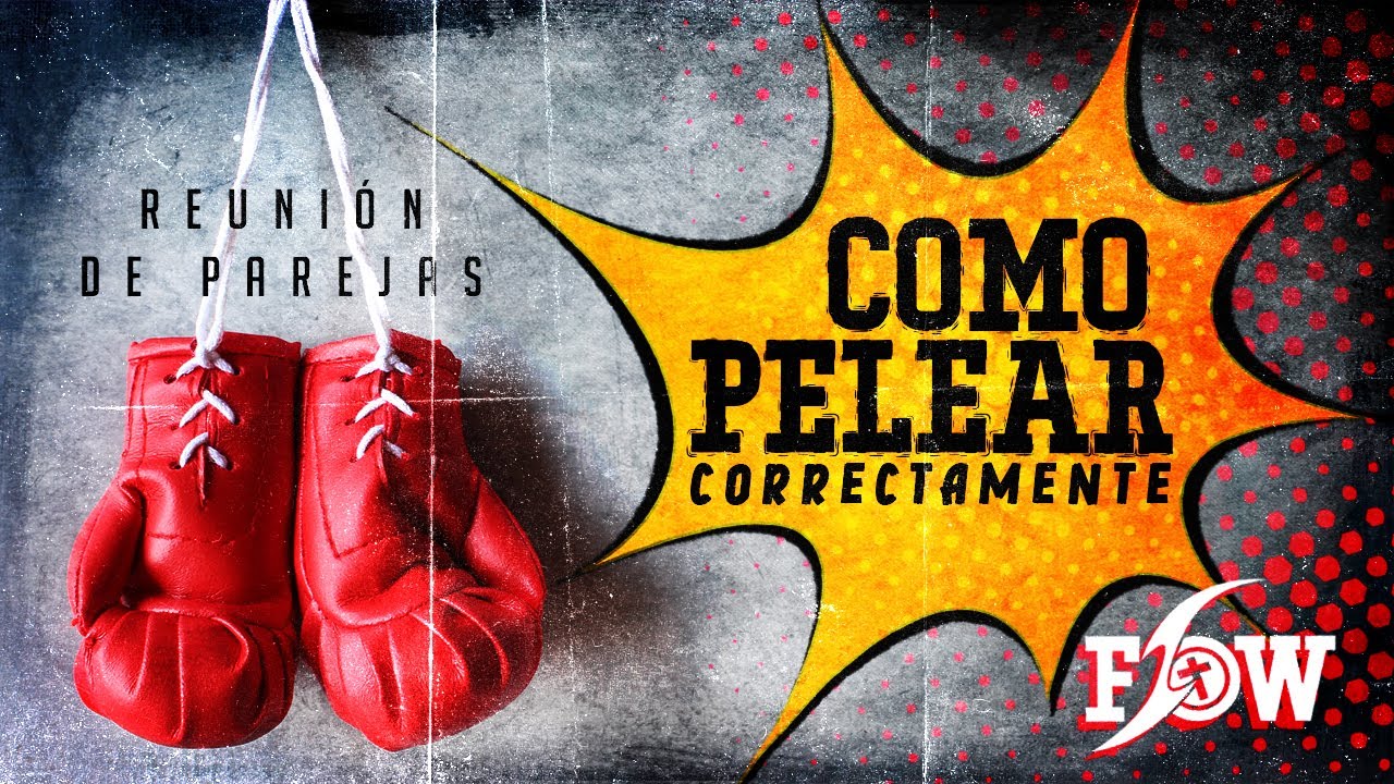 ¿Cómo PELEAR correctamente? - Pst. Chak García - YouTube