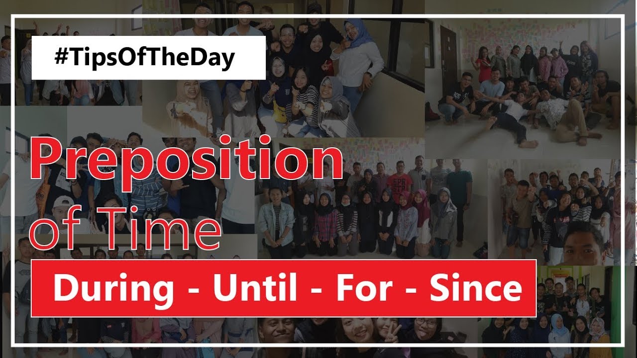 Belajar tentang Preposition of Time ( During, Until, For dan Since ...