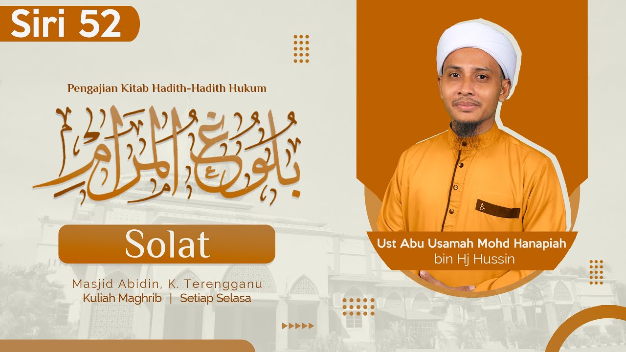 Siri 52 | Bulughul Maram | Sutrah Solat | Ustaz Abu Usamah Mohd ...