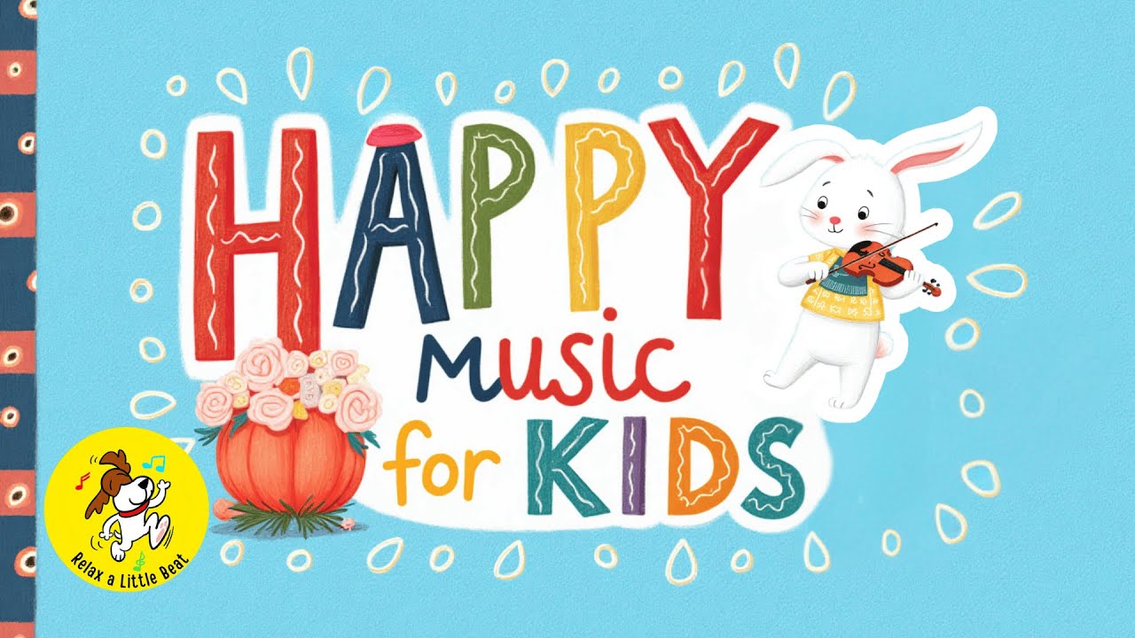 Happy Music for Playtime, Great for Babies & Toddlers | 1 Hour Happy ...