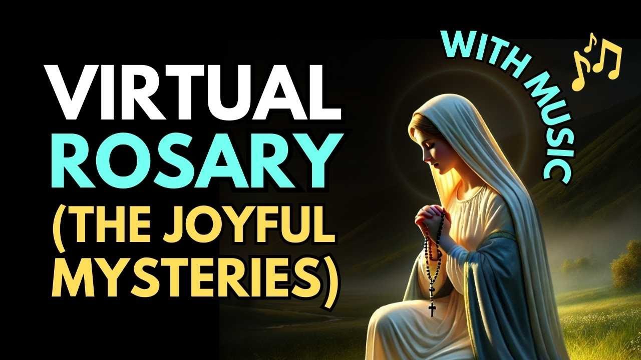 Virtual Rosary | Joyful Mysteries (With Music) - YouTube