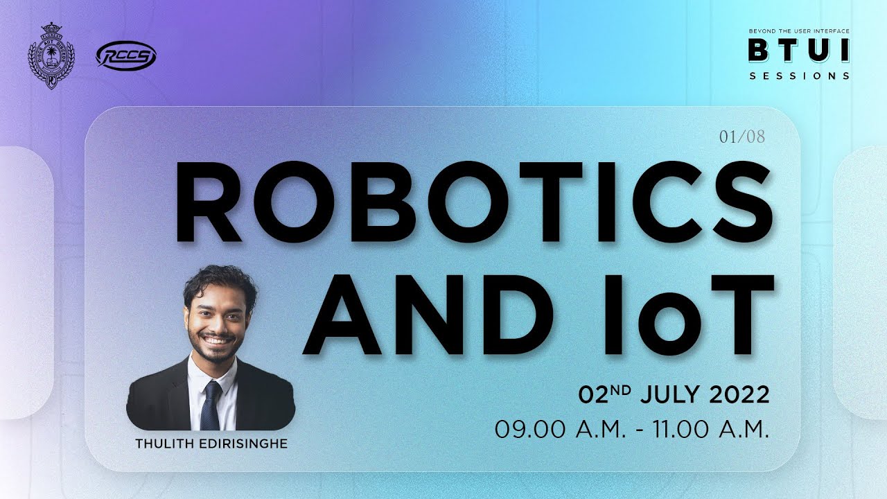 Robotics and IoT | BTUI Sessions'22 | RCCS - YouTube