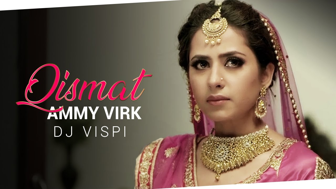 Qismat Remix | Ammy Virk | DJ Vispi | Naresh Parmar | Punjabi | Sad ...