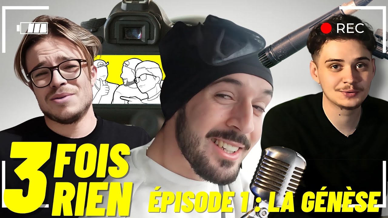 3 FOIS RIEN - ÉPISODE 1: LA GÉNÈSE - - YouTube