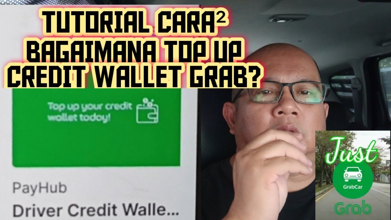 GrabCar JustGrab TUTORIAL | CARA² BAGAIMANA TOP UP CREDIT WALLET ...