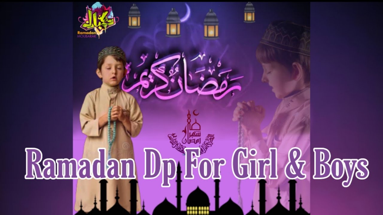 Ramadan Dp For Girl & Boys 2020 | Picart tutorial dp for WhatsApp & Facebook | Public Demands ...